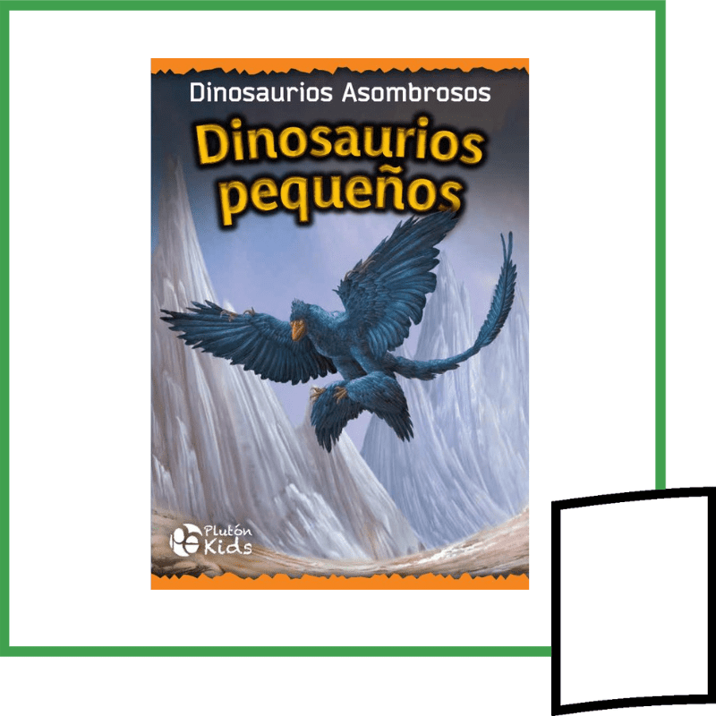 DINOSAURIOS ASOMBROSOS DINOSAURIOS PEQUEÑOS - El Clip